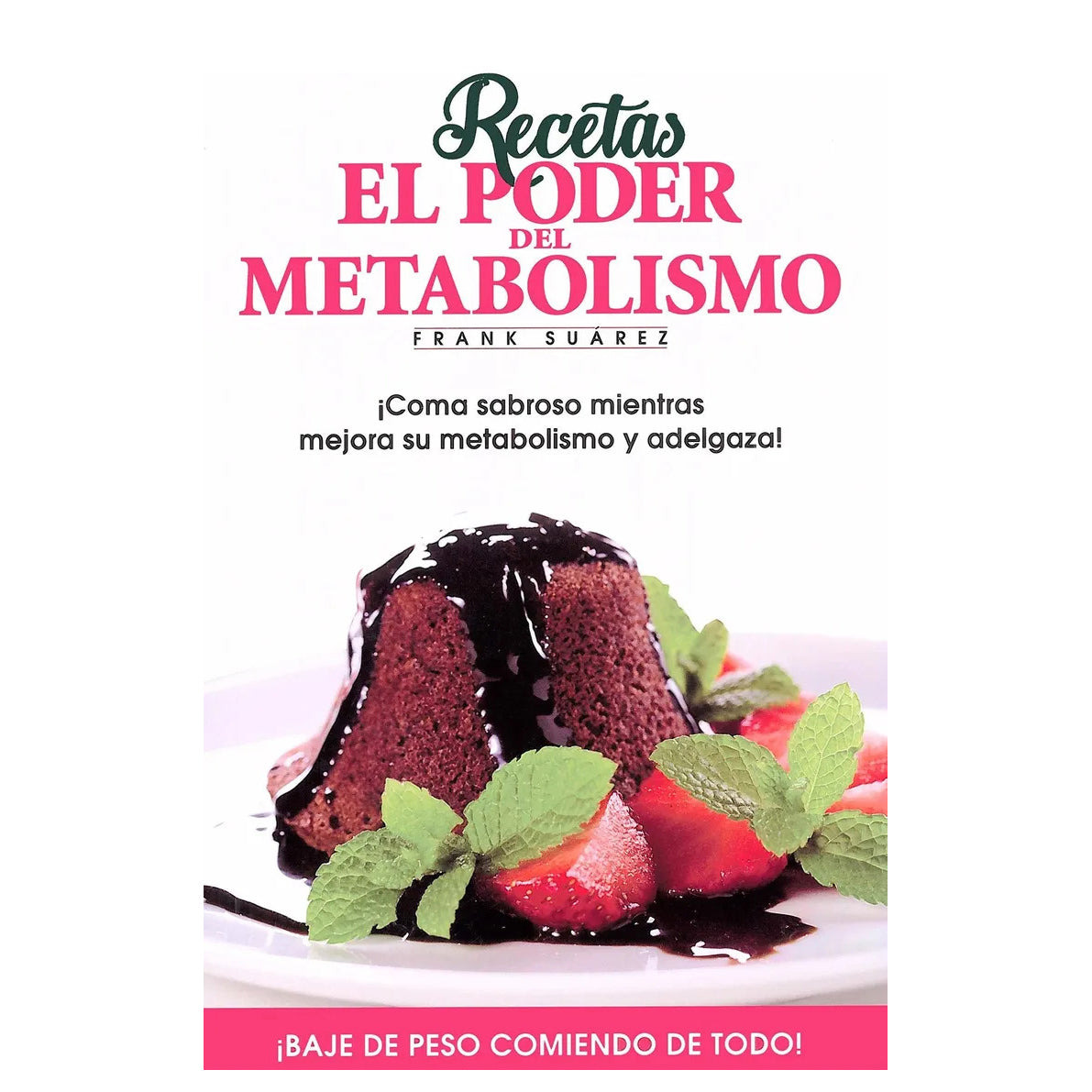 Libro Recetas El Poder Del Metabolismo - Frank Suárez – CUATROGLACIARES